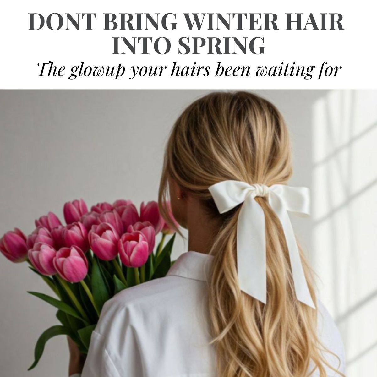 Don't bring Winter hair into Spring: The glowup your hair's been ...