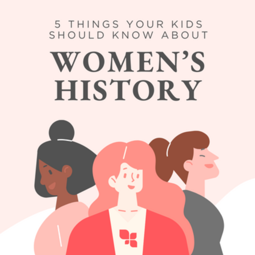 5 THINGS YOUR KIDS SHOULD KNOW ABOUT WOMEN'S HISTORY - FIT4MOM® Tampa Bay